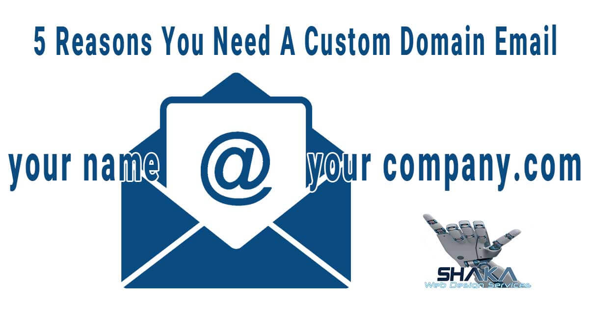 You Need A Custom Email Address! | Shaka Web Design Services